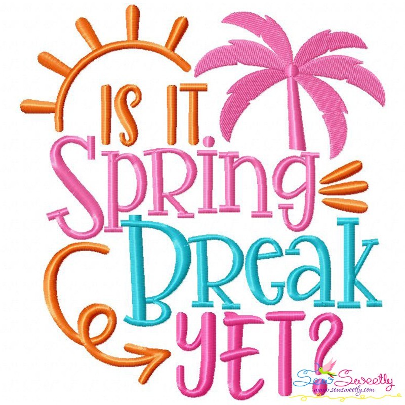 Is It Spring Break Yet Embroidery Design Pattern
